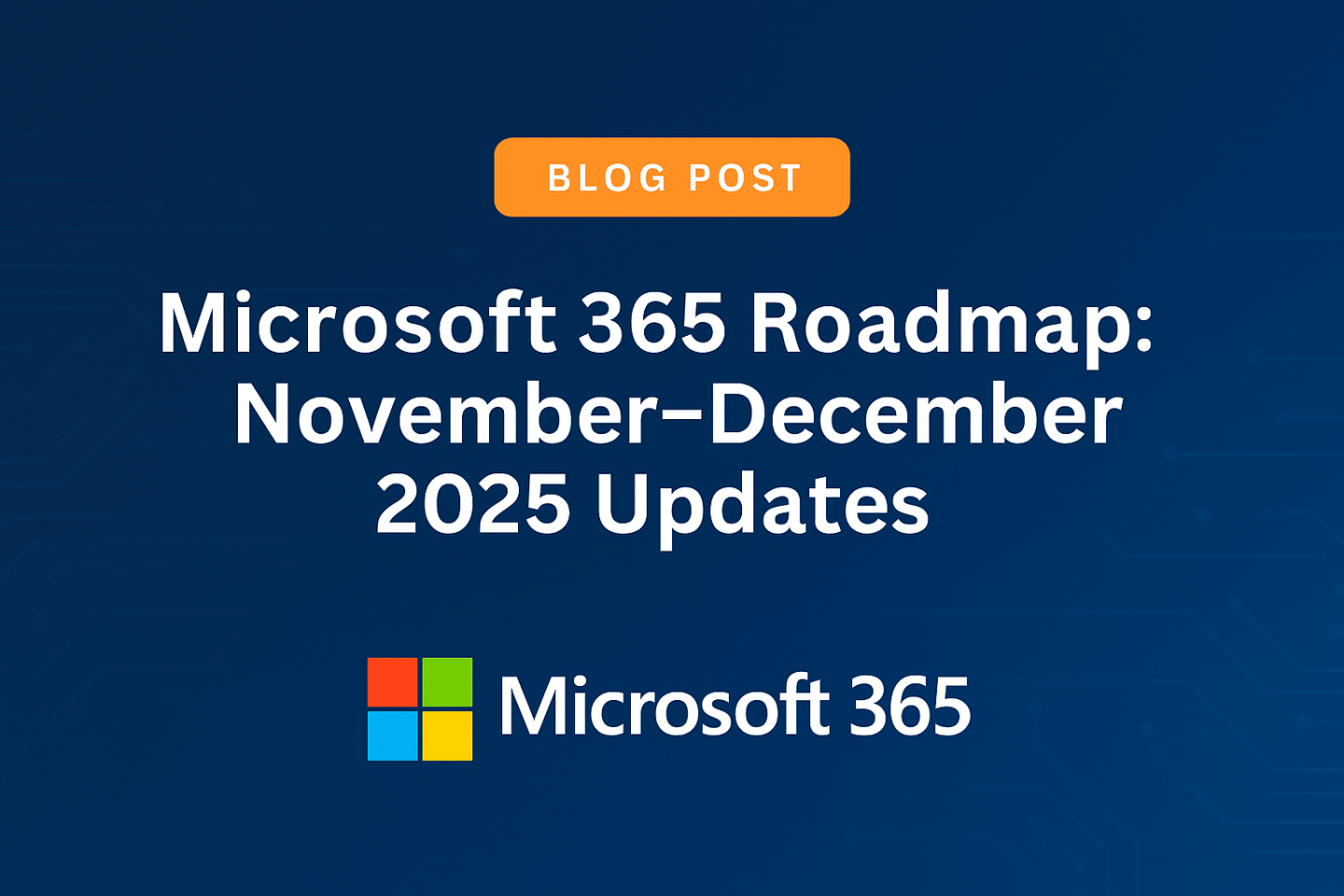 Microsoft 365 Roadmap Updates December 2025 – Level Up M365
